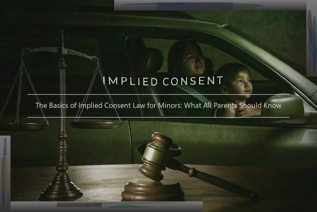 The Basics of Implied Consent Law for Minors: What All Parents Should ...